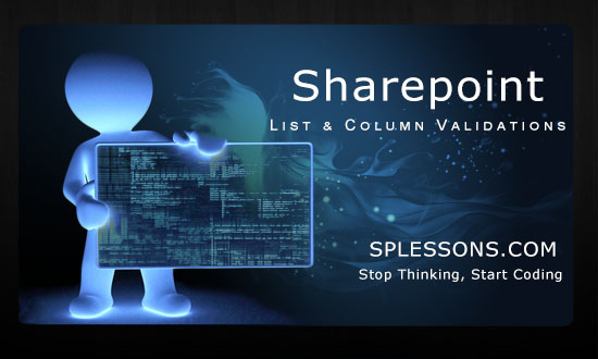 Column validations and List validations in SharePoint Column validations and List validations in SharePoint