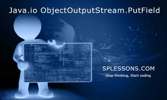 Java.io ObjectOutputStream.PutField