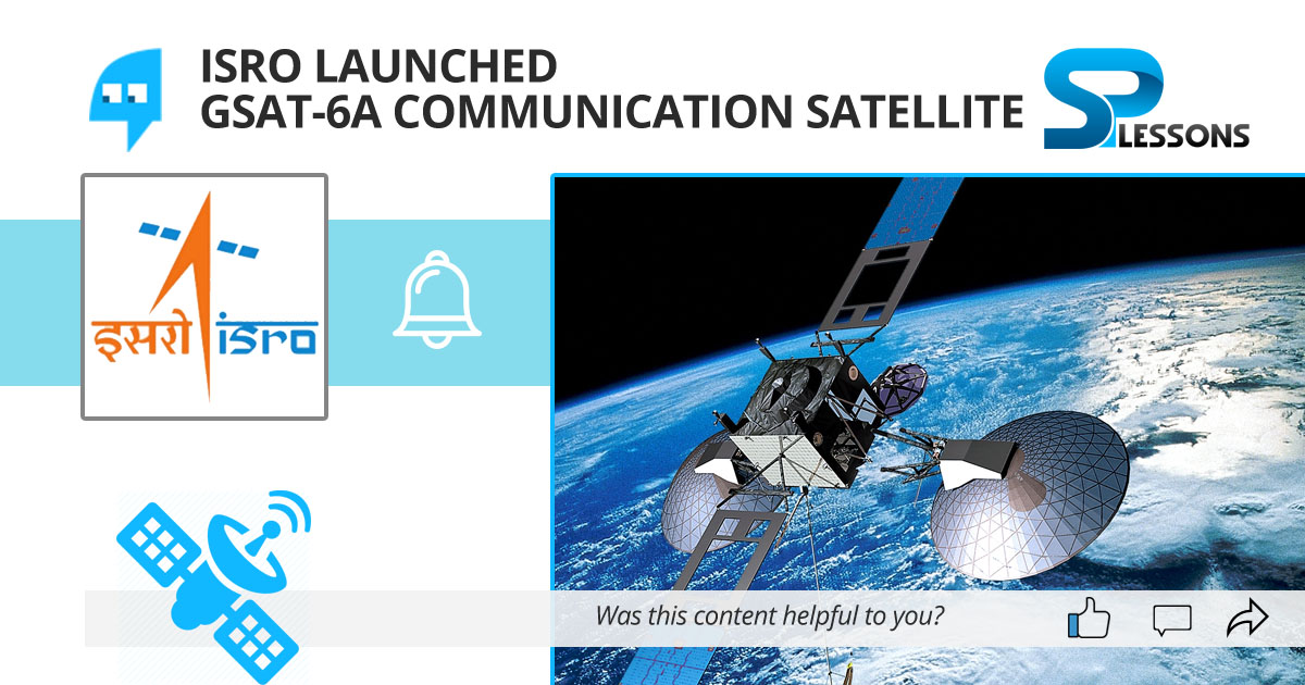 ISRO has launched the GSAT-6A