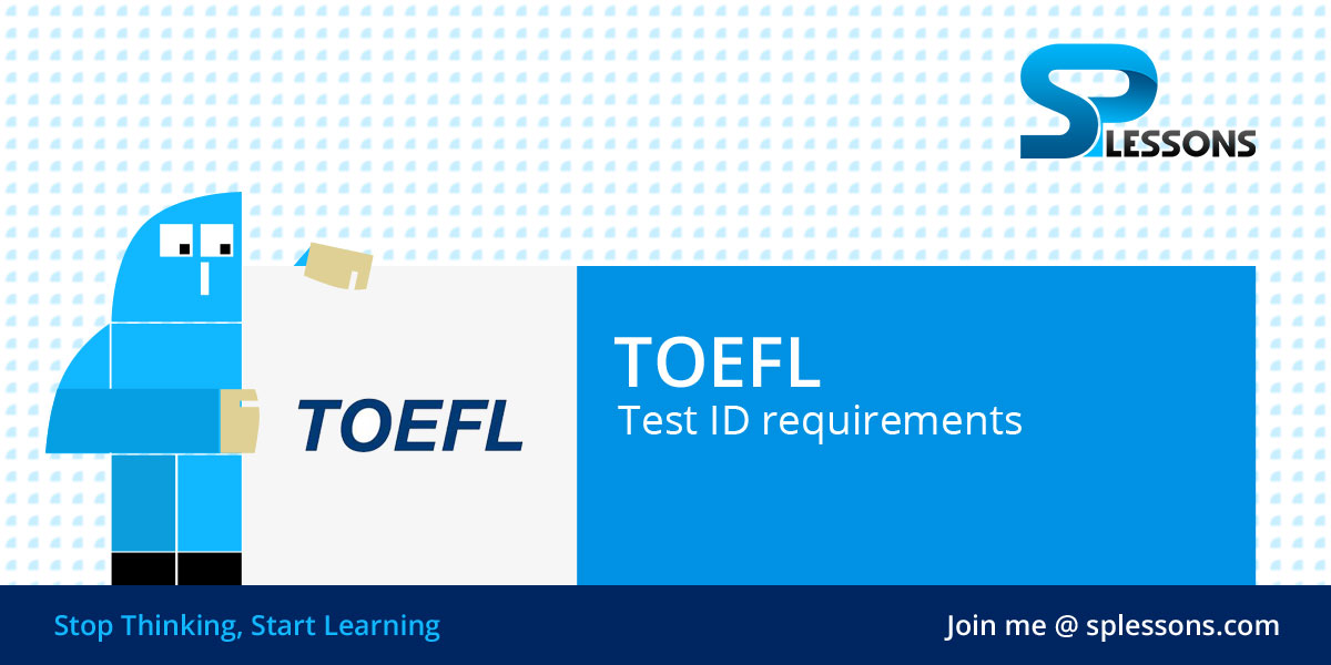 TOEFL Test ID requirements