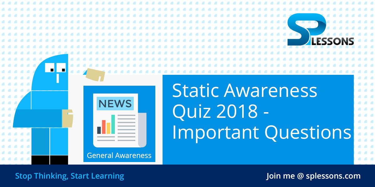 Static Awareness Quiz 2018 Important Questions - Practice Sets