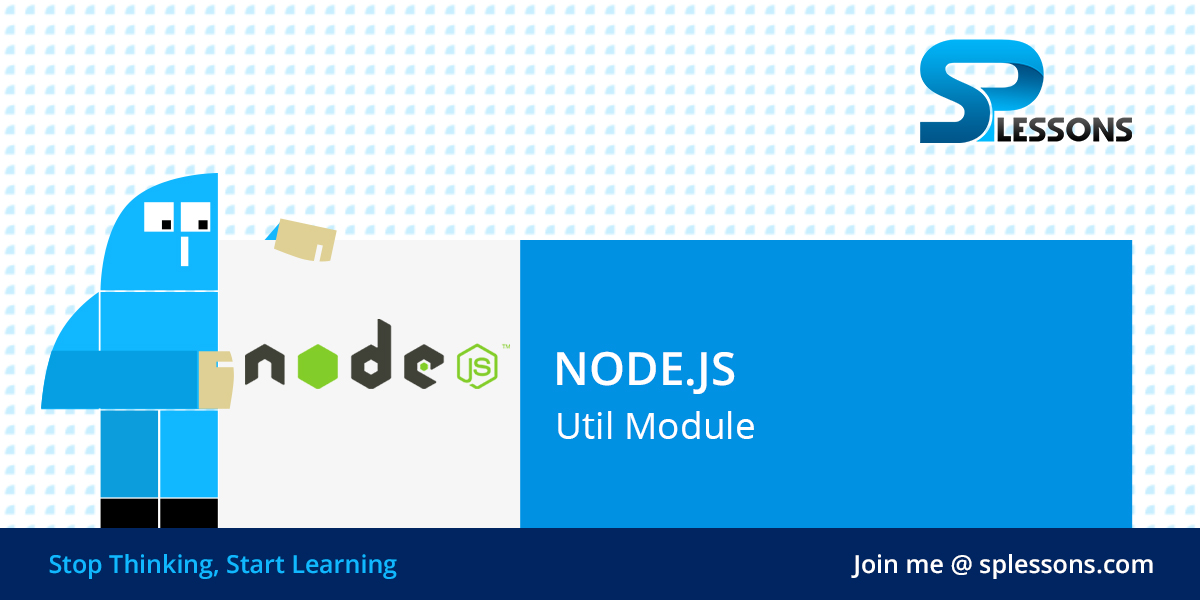 Node.js Util Module - SPLessons