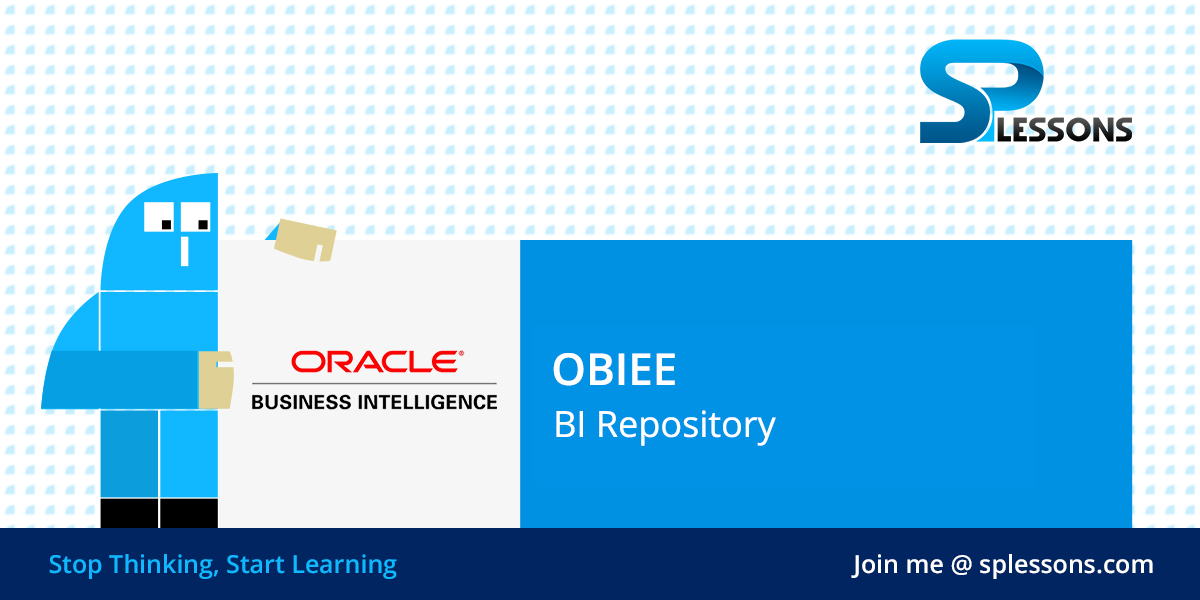 OBIEE BI Repository - SPLessons
