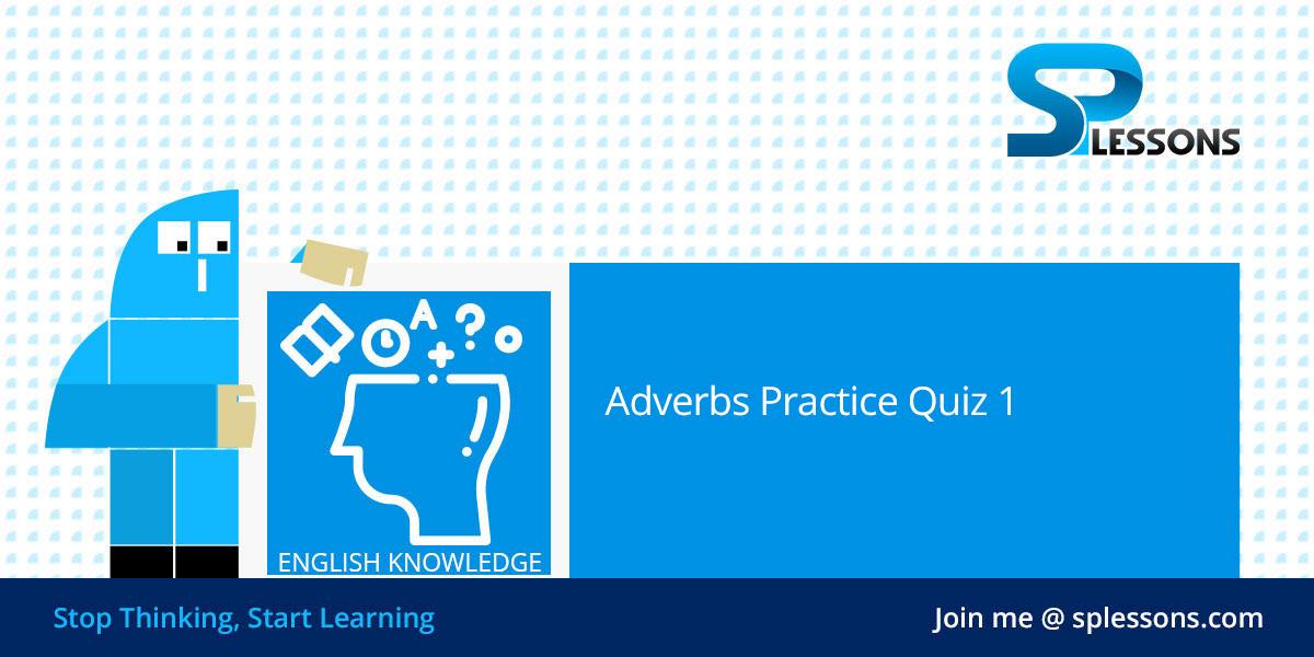 Adverbs Practice Quiz 1