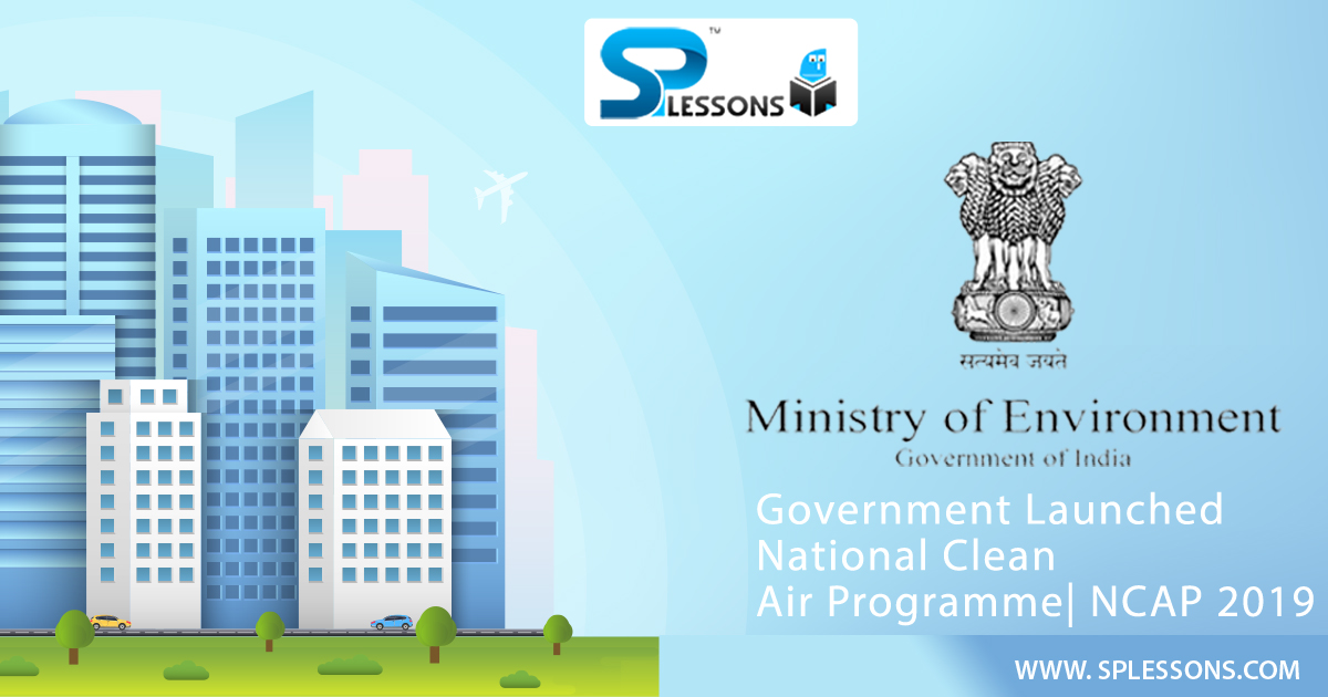 Government Launched National Clean Air Programme | NCAP 2019