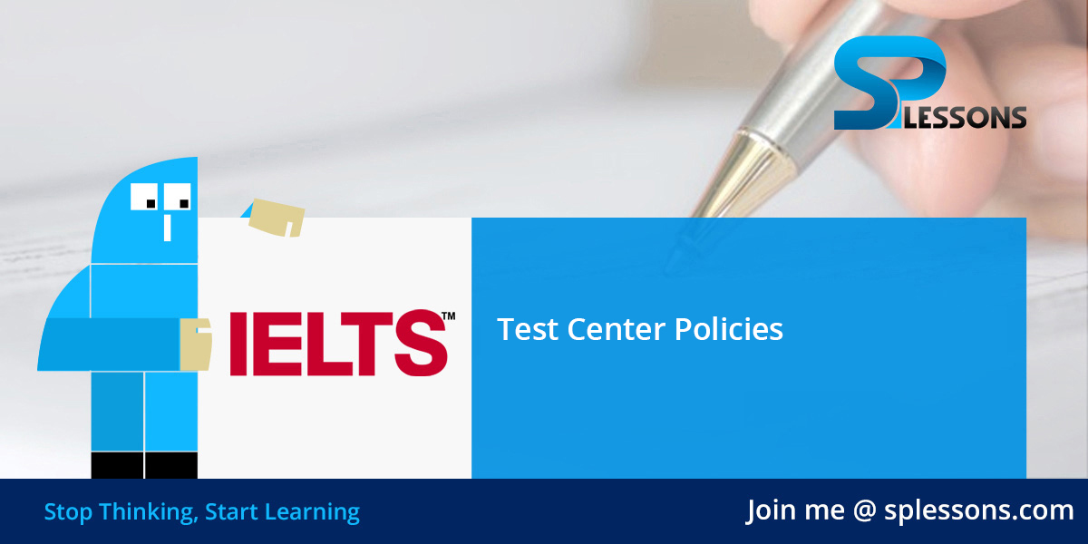IELTS Test Center Policies